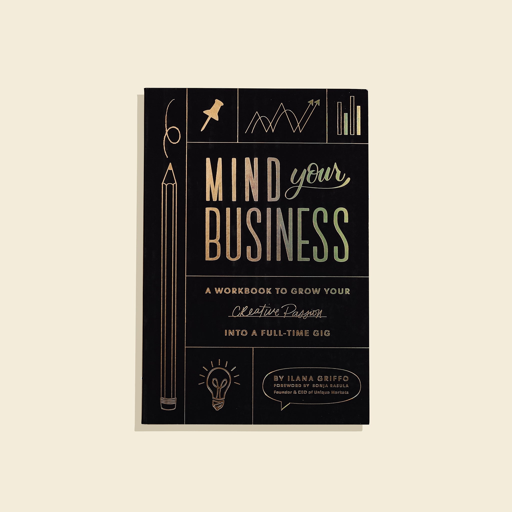 Mind Your Business: A Guided Workbook to Become a Creative Entrepreneur ...
